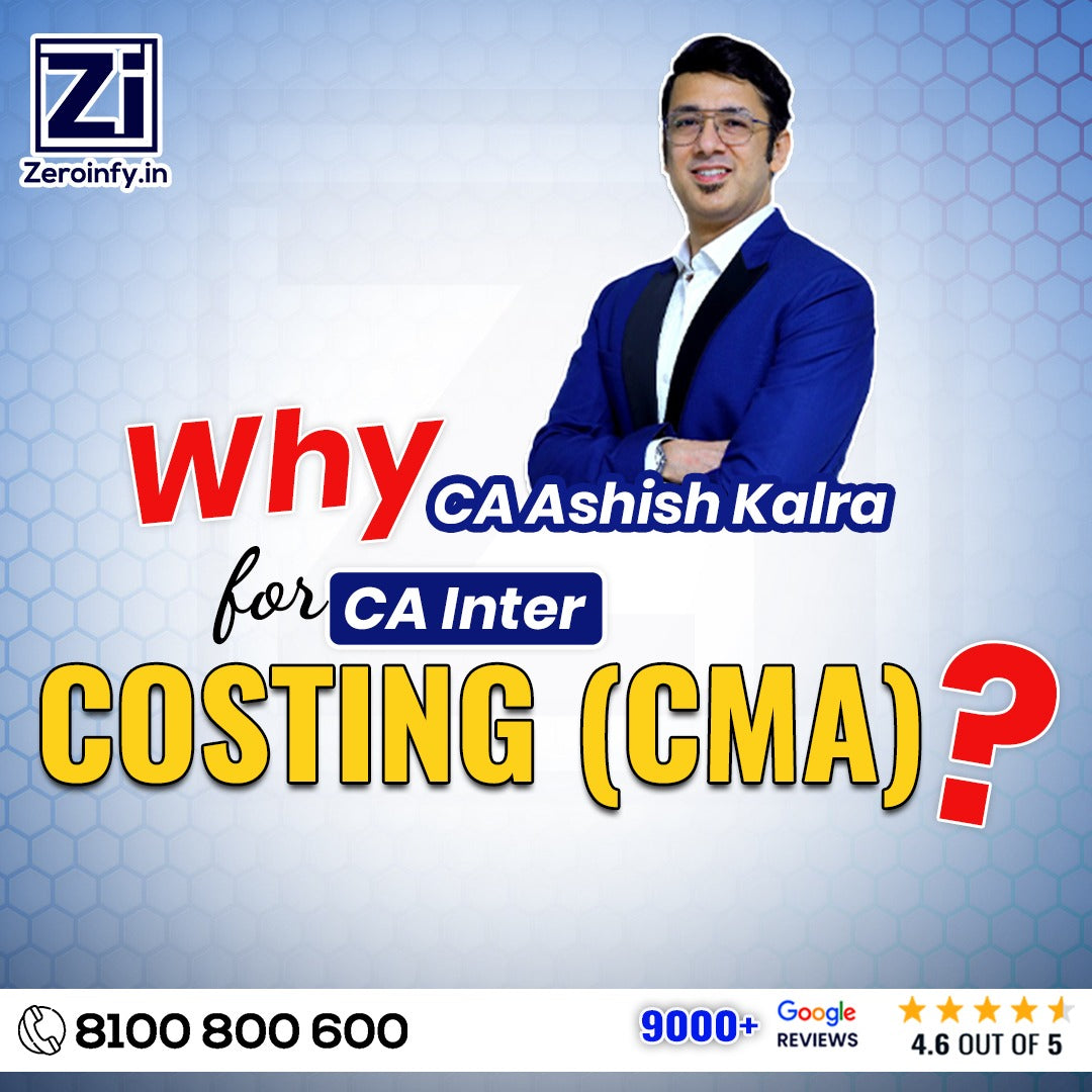Why CA Ashish Kalra for CA Inter Costing (CMA)?