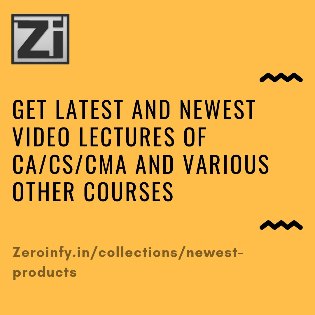 Get Video Lectures of CA/CS/CMA and IIT JEE only in Zeroinfy.in