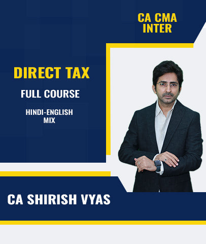CA CMA Inter Direct Tax Full Course | CA Shirish Vyas