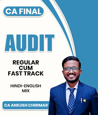 CA Final Audit Regular cum Fast Track Batch | CA Ankush Chirimar