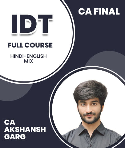 CA Final IDT Full Course | CA Akshansh Garg