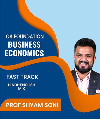 CA Foundation Business Economics Fast Track By Prof Shyam Soni