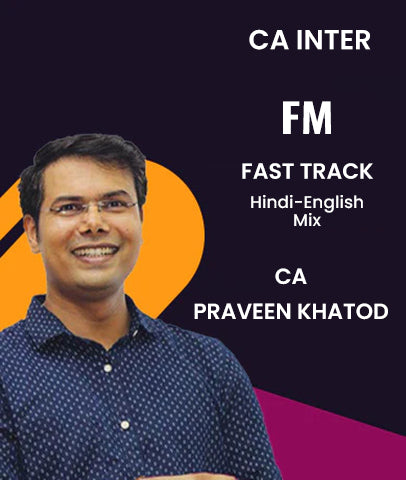 CA Inter Financial Management (FM) Fast Track | CA Praveen Khatod