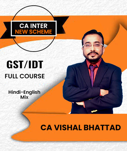 CA Inter GST / IDT Full Course By CA Vishal Bhattad