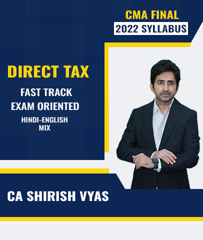 CMA Final 2022 Syllabus DT Fast Track Exam Oriented By CA Shirish Vyas