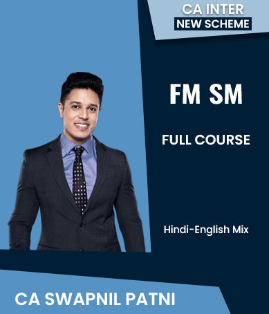 CA Inter FM SM Full Course | CA Swapnil Patni